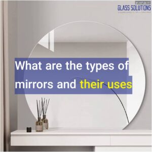 What are the types of mirrors and their uses - Glass Solutions ...