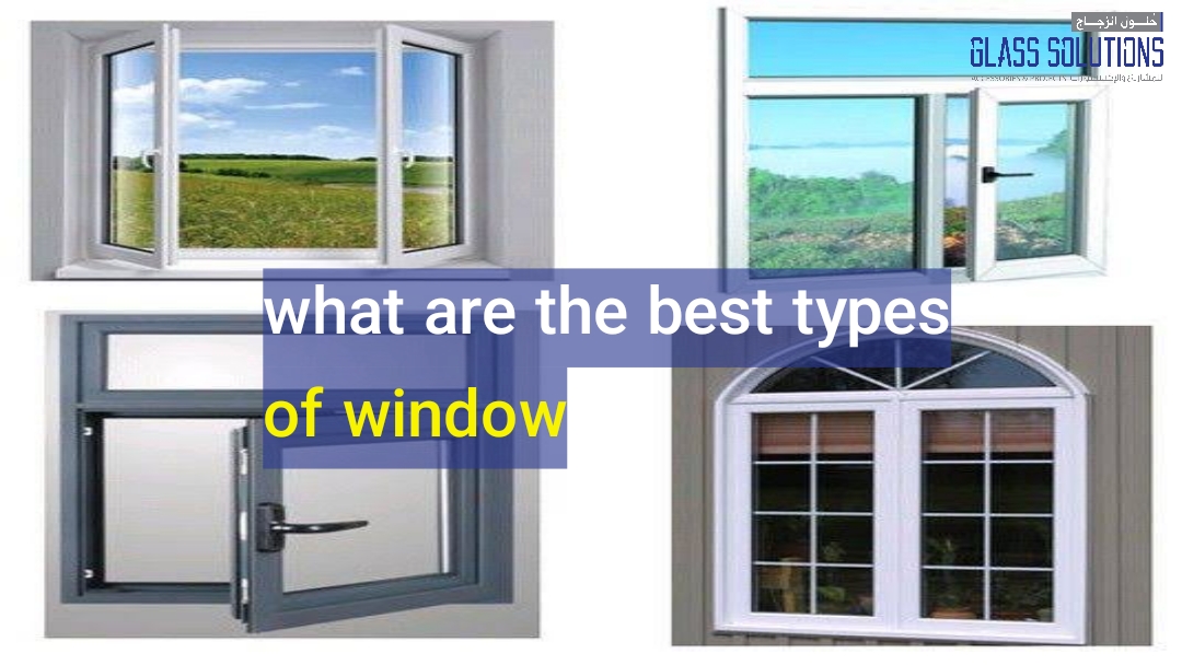 What are the best types of window 2024 - Glass Solutions | Aluminum ...
